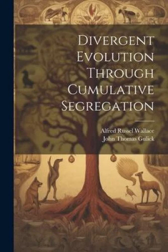DIVERGENT EVOLUTION THROUGH Cumulative Segregation by Gulick, John ...