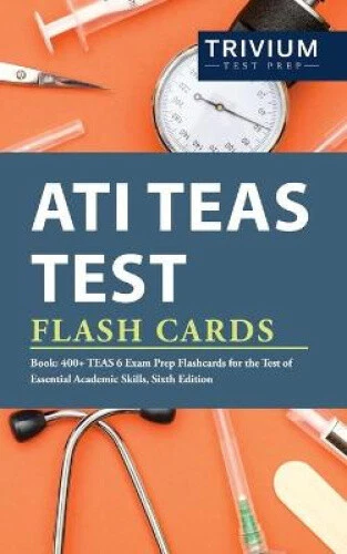 ATI TEAS TEST Flash Cards Book: 400+ TEAS 6 Exam Prep Flashcards for ...