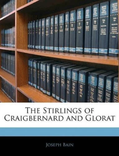 JOSEPH BAIN THE Stirlings of Craigbernard and Glorat (Paperback) £19.56 ...