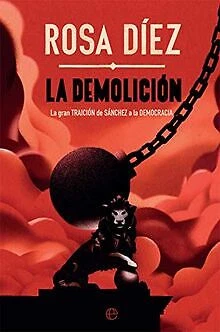 LA DEMOLICIÓN: LA gran traición de Sánchez a la democ... | Livre | état ...