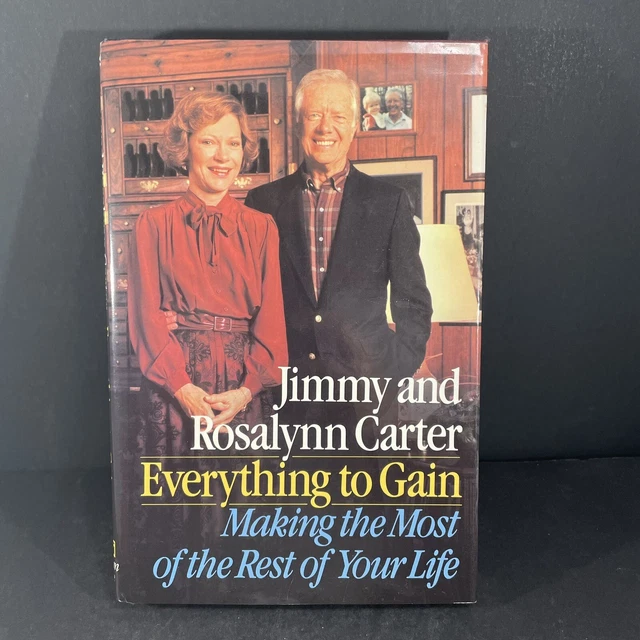 JIMMY CARTER AND Rosalynn Carter Book Everything To Gain HC 1987 Signed ...