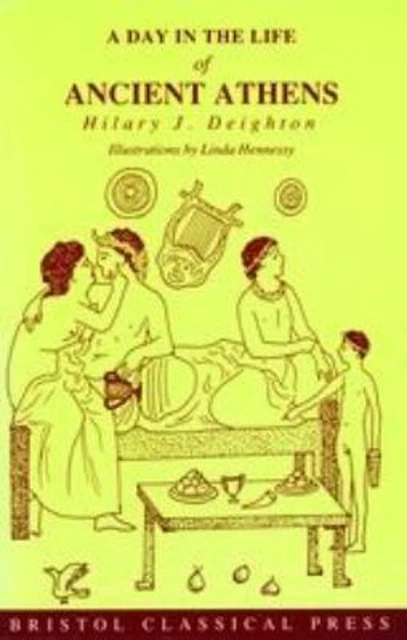 UNE JOURNÉE DANS la Vie De Ancien Athens Livre de Poche Hilary J ...