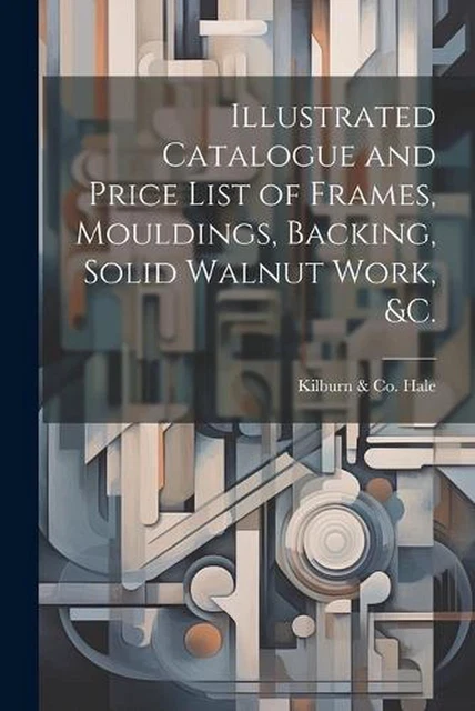 ILLUSTRATED CATALOGUE AND Price List of Frames, Mouldings, Backing, Solid Walnut EUR 29,70 ...
