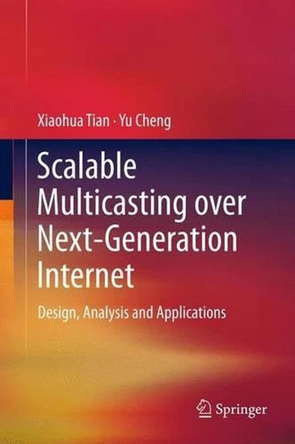 Scalable Multicasting Over Next Generation Internet Design Analysis And Applic £114 49
