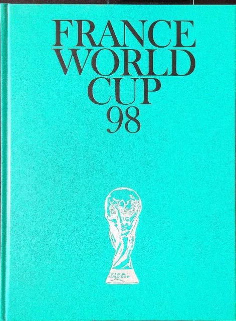 FRANCE WORLD CUP 98 Aa.vv. Olympische Sport Bibliothek 1998 \ Rilegato ...