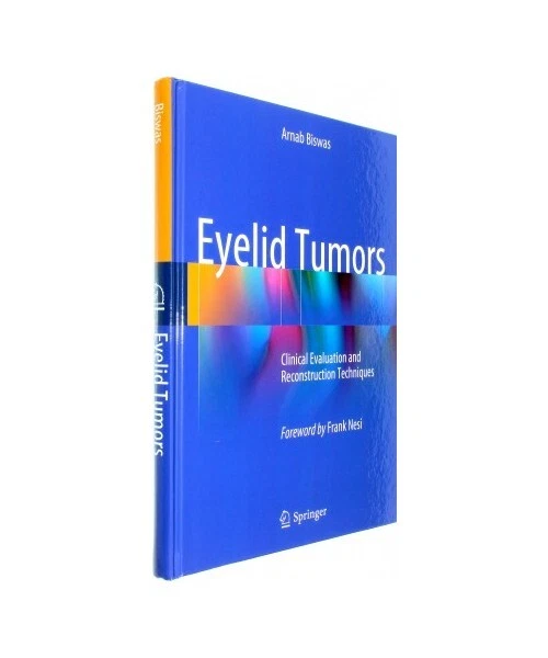 EYELID TUMORS: CLINICAL Evaluation and Reconstruction Techniques, Arnab ... EYELID TUMORS: CLINICAL Evaluation and Reconstruction Techniques, Arnab ...