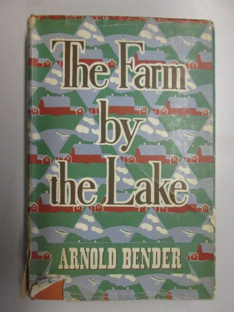 THE FARM BY The Lake - Bender, Arnold; Trans. By E. W. Dickes 1943-01 ...
