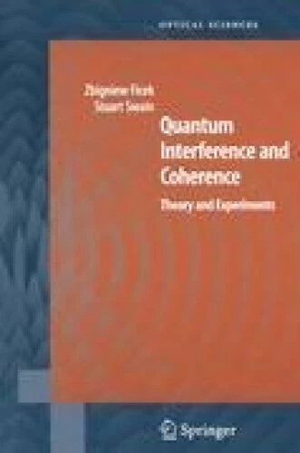 QUANTUM INTERFERENCE AND Coherence: Theory and Experiments (Springer ...