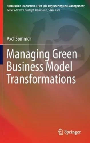 AXEL SOMMER MANAGING Green Business Model Transformations (Relié) EUR ...