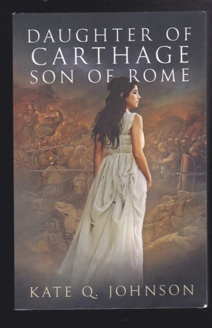 DAUGHTER OF CARTHAGE, Son of Rome by Kate Q. Johnson Paperback 2021 LN ...