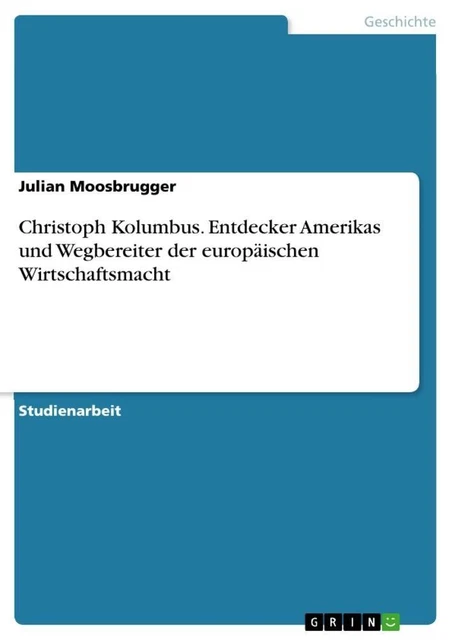 CHRISTOPH KOLUMBUS. ENTDECKER Amerikas und Wegbereiter der europäischen ...
