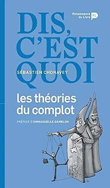 DIS, C'EST QUOI les Theories du Complot ? by Chonavey... | Book ...