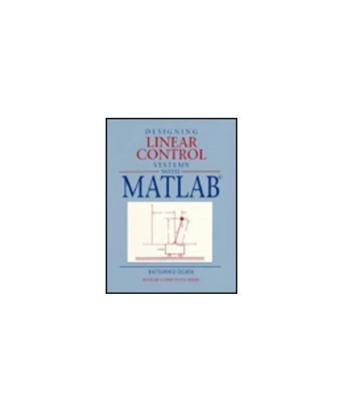DESIGNING LINEAR CONTROL Systems With Matlab (Matlab Curriculum), Ogata, Katsuhi EUR 24,85 ...