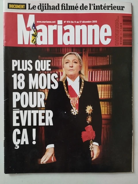 MARIANNE MAGAZINE DU 11/12/2015; Le Djihad filmé de l'intérieur/ Marine ...