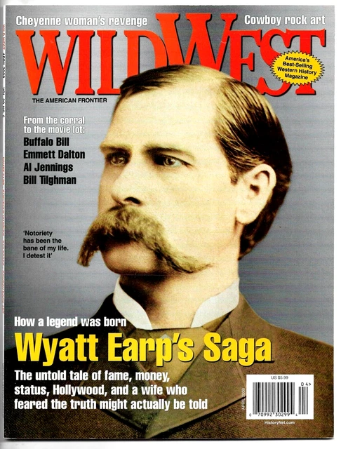WILD WEST MAGAZINE WYATT EARP Untold Tale Fame Money HOW A LEGEND WAS ...