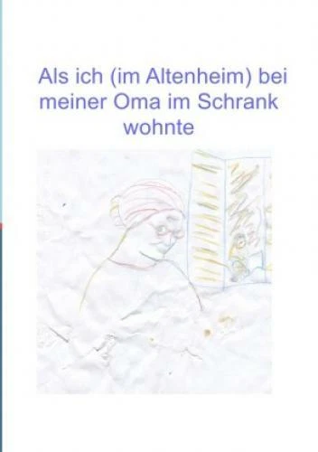 Als Ich Im Altenheim Bei Meiner Oma Im Schrank Wohnte 6259 1175 Picclick