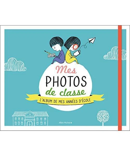 MES PHOTOS DE classe : l'album souvenir des mes années d'école: L'album ...