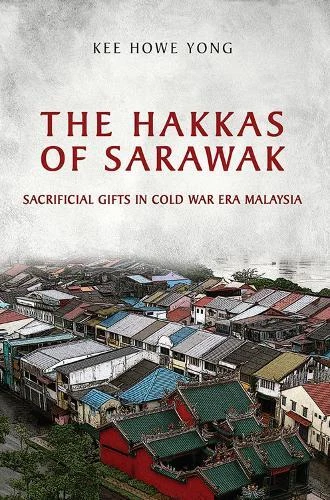 KEE HOWE YONG The Hakkas of Sarawak (Poche) Anthropological Horizons ...