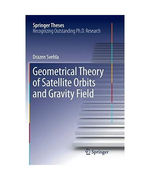 GEOMETRICAL THEORY OF Satellite Orbits and Gravity Field, Drazen Svehla EUR 83,24 - PicClick FR