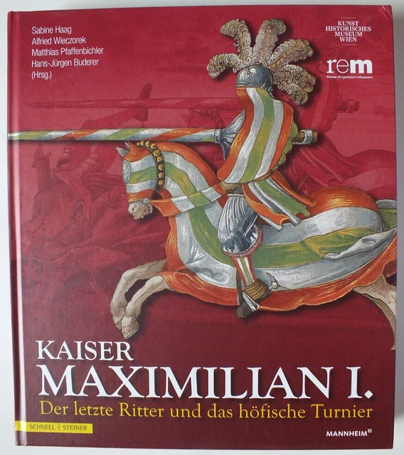 KAISER MAXIMILIAN I: Der letzte Ritter und das höfische Turnier £35.00 ...