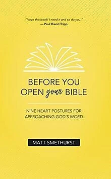 BEFORE YOU OPEN Your Bible: Nine Heart Postures For A... | Livre | état ...