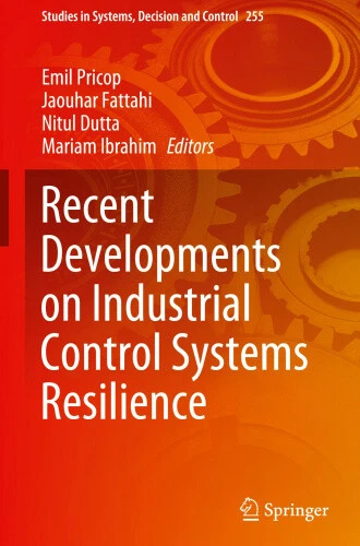 RECENT DEVELOPMENTS ON Industrial Control Systems Resilience (Studies ...