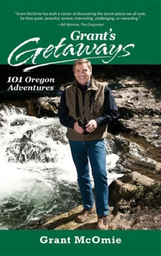 GRANT'S GETAWAYS: 101 Oregon Adventures by McOmie, Grant EUR 14,90 ...