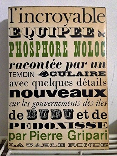 PIERRE GRIPARI. L'INCROYABLE équipée de Phosphore Noloc et de ... EUR ...