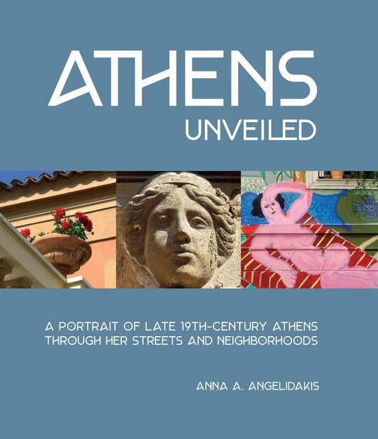 ATENAS UNVEILED: UN Portrait De Late 19th-Century Atenas a Través De Su ...