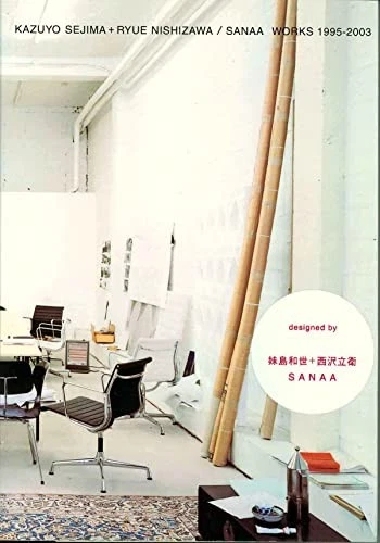 SANAA WORKS 1995-2003 Kazuyo Sejima Ryue Nishizawa Architecture Book ...