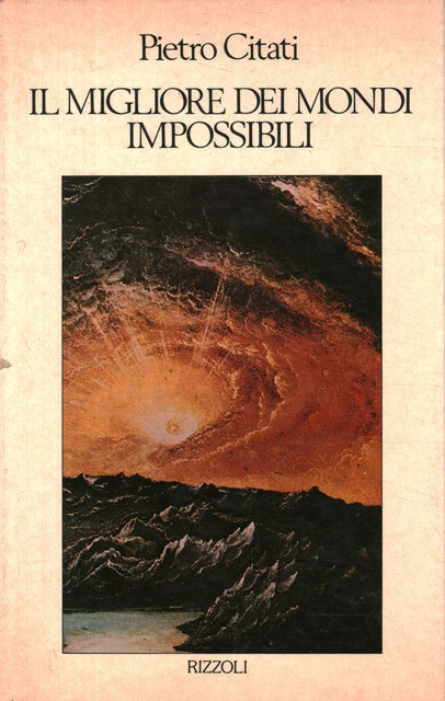 IL MIGLIORE DEI mondi possibili - Pietro Citati (Rizzoli Editore) [1982 ...