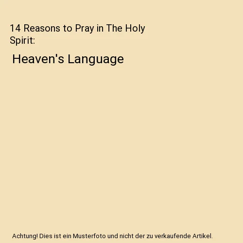 14 REASONS TO Pray in The Holy Spirit: Heaven's Language, Tracy L ...