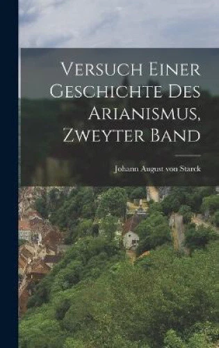 VERSUCH EINER GESCHICHTE des Arianismus, Zweyter Band [German] EUR 46 ...