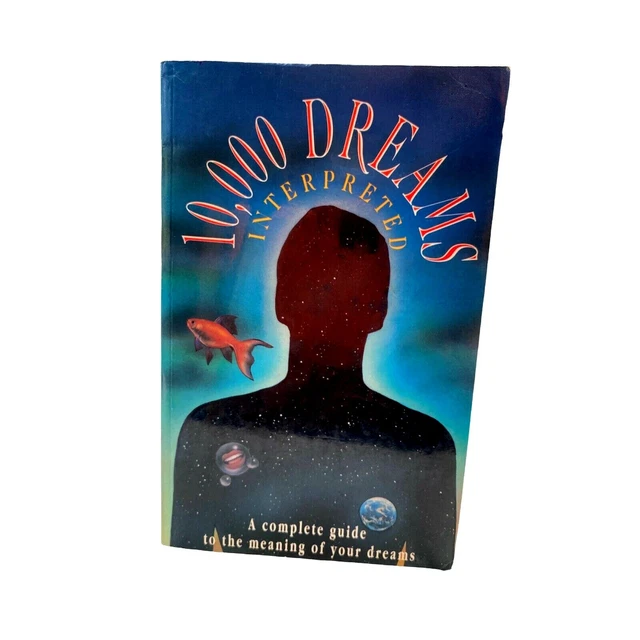 A COMPLETE GUIDE to the Meaning of Your Dreams 10,000 Interpreted ...