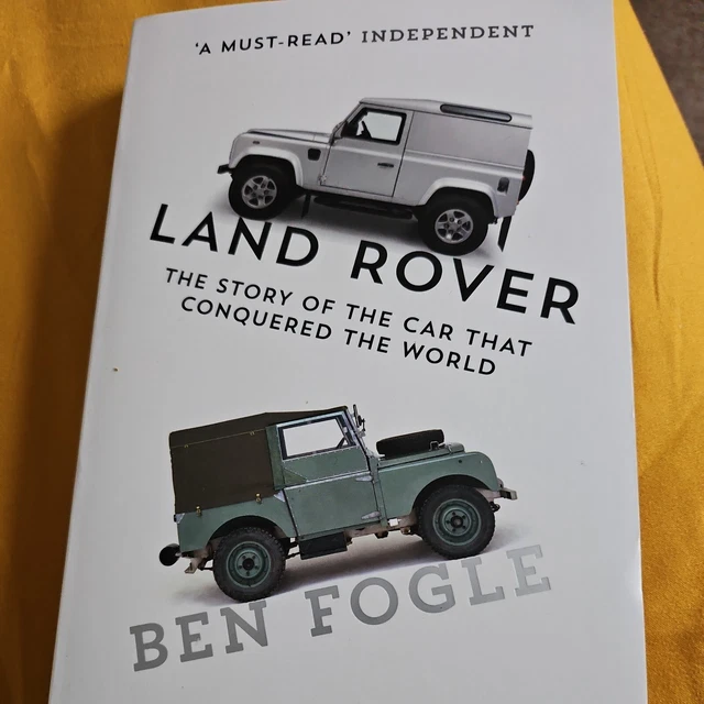 LAND ROVER: STORY of the Car that Conquered the World by Ben Fogle Book ...