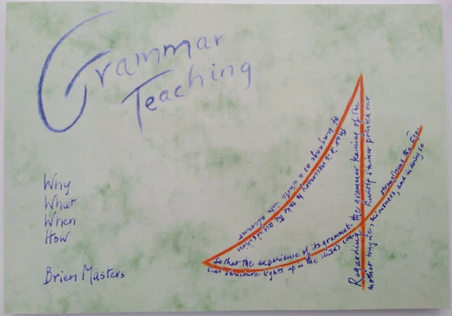 GRAMMAR TEACHING, WHY, What, When, How by Brien Masters ISBN ...