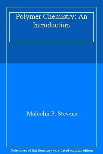 POLYMER CHEMISTRY: AN Introduction By Malcolm P. Stevens $58.55 - PicClick