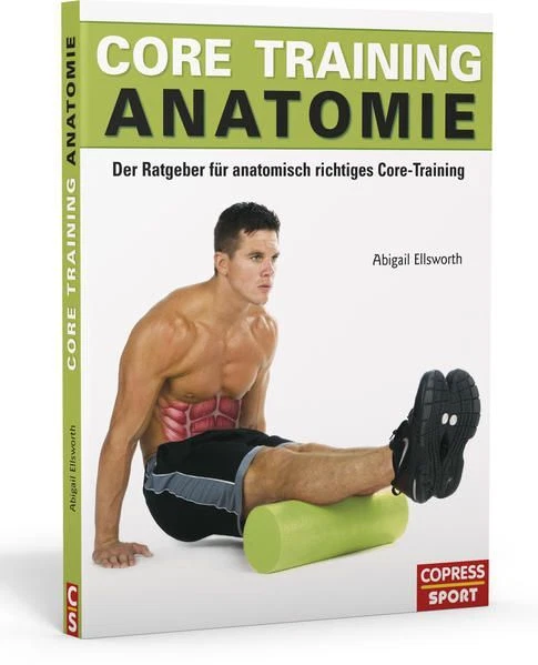 CORE TRAINING ANATOMIE Der Ratgeber für anatomisch richtiges Core-Training Ellsw EUR 9,17 ...