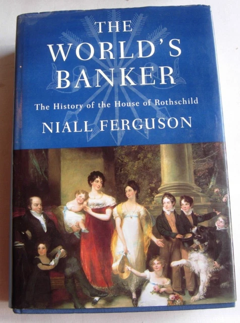 DER BANKIER DER Welt Eine Geschichte des Hauses Rothschild Niall ...