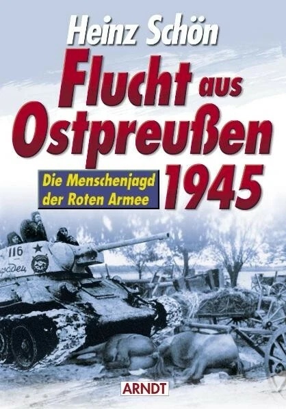 FLUCHT AUS OSTPREUSSEN 1945 : die Menschenjagd der Roten Armee. EUR 20,00 - PicClick DE