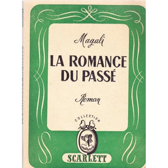 LA ROMANCE DU PASSÉ par MAGALI Roman collection SCARLETT chez SEPE ...