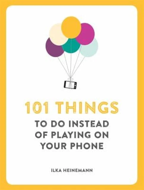101 THINGS TO Do au Lieu De Jouer sur Votre Téléphone Livre de Poche ...