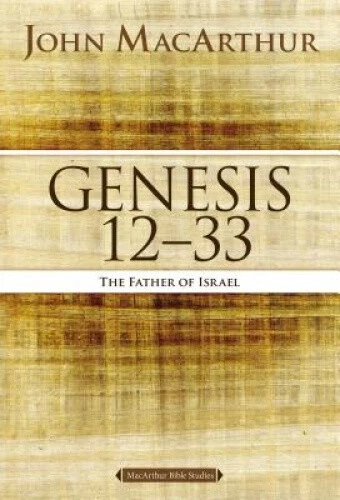 GENESIS 12 TO 33: The Father of Israel (MacArthur Bible Studies) £8.28 ...