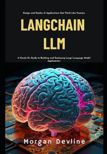 LANGCHAIN LLM: A Hands-On Guide to Building and Deploying Large Language Model A £37.12 ...