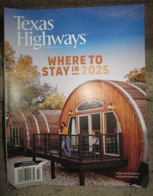 TEXAS HIGHWAYS MAGAZINE January/February 2025 Where to Stay in 2025 ...