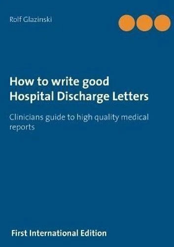 HOW TO WRITE good Hospital Discharge Letters Clinicians guide t ...