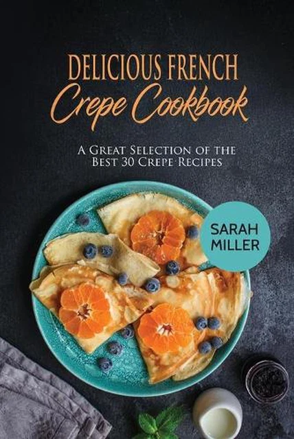 DÉLICIEUX LIVRE DE recettes de crêpes françaises : une grande sélection ...