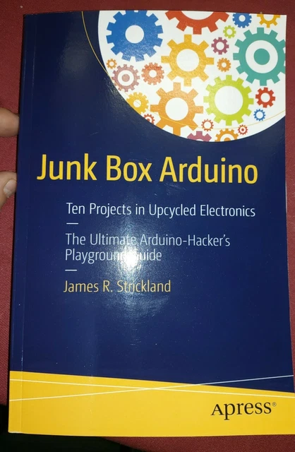 JUNKBOX ARDUINO 10 Projekte in Upcycled Electronics Ultimative Arduino Hacker Bk EUR 59,21 ...