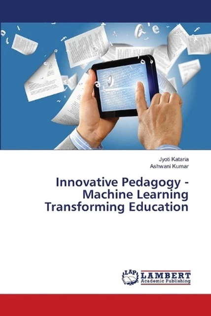 PÉDAGOGIE INNOVANTE - L'apprentissage automatique transformant l'éducation par Jyoti Kataria P ...
