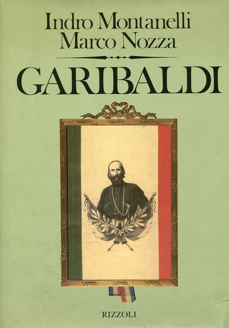 MONTANELLI, INDRO E Nozza, Marco. Garibaldi. Rizzoli, 1982 EUR 20,00 ...